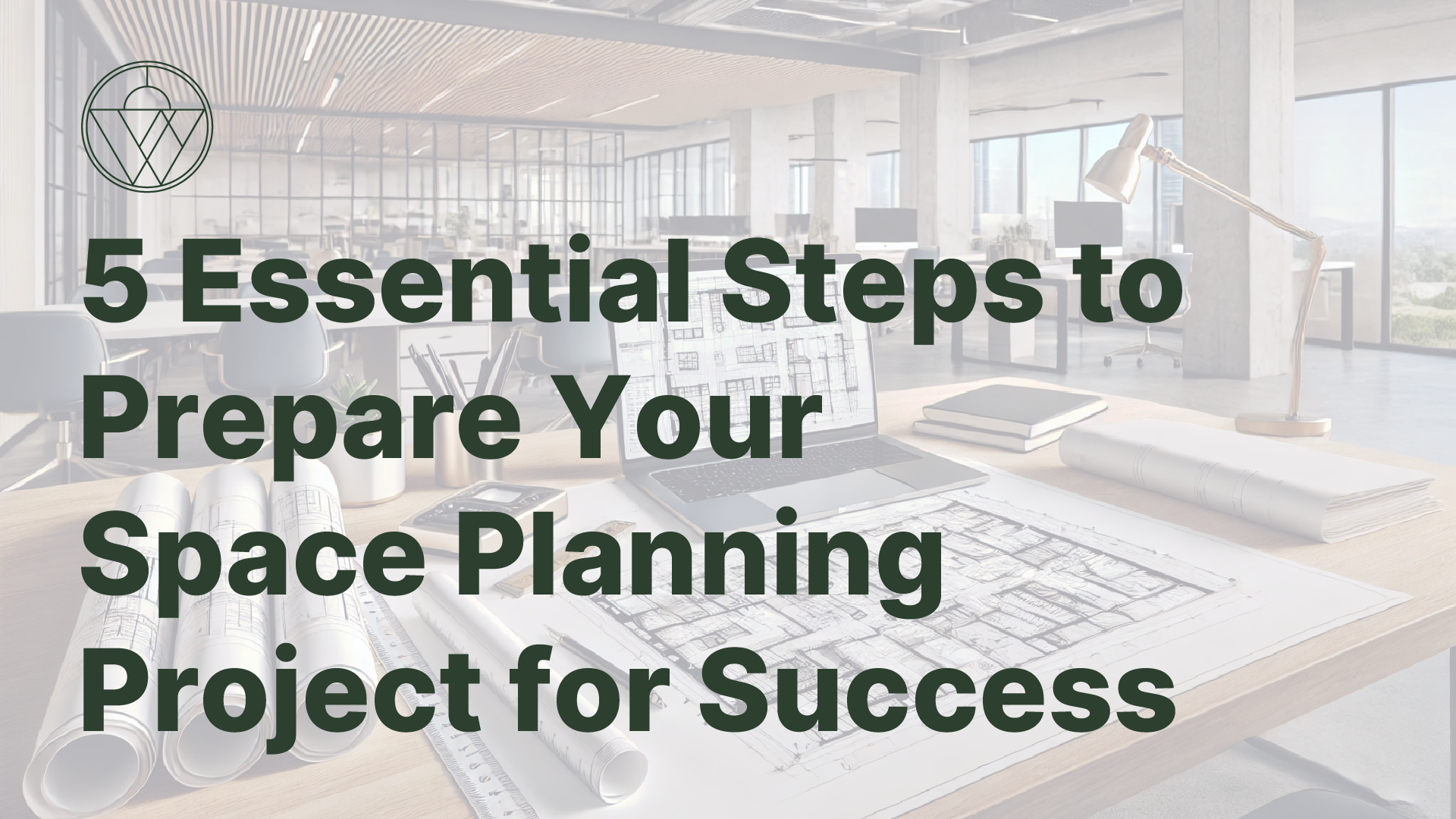 5 Essential Steps to Prepare Your Space Planning Project for Success